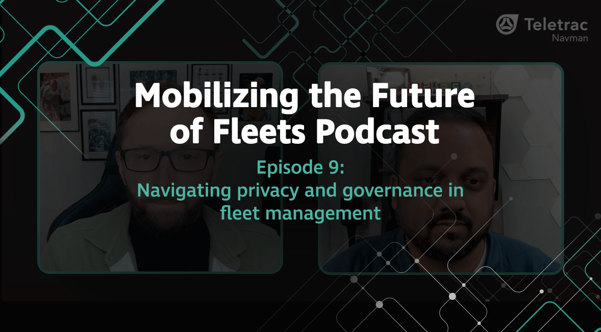 Navigating privacy and governance in fleet management - Teletrac Navman US