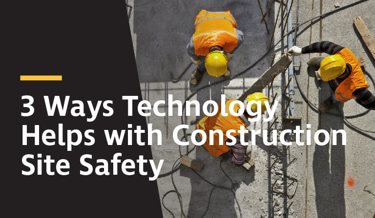 3 ways technology helps with construction site safety - Teletrac Navman US
