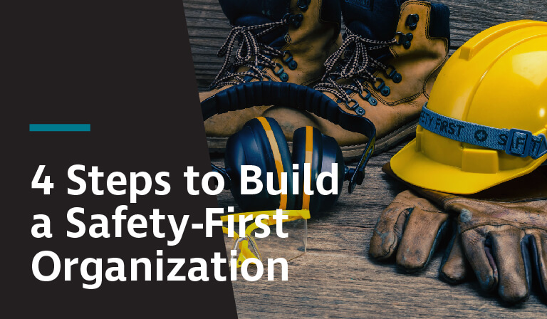 4 steps to build a safety-first organization - Teletrac Navman US