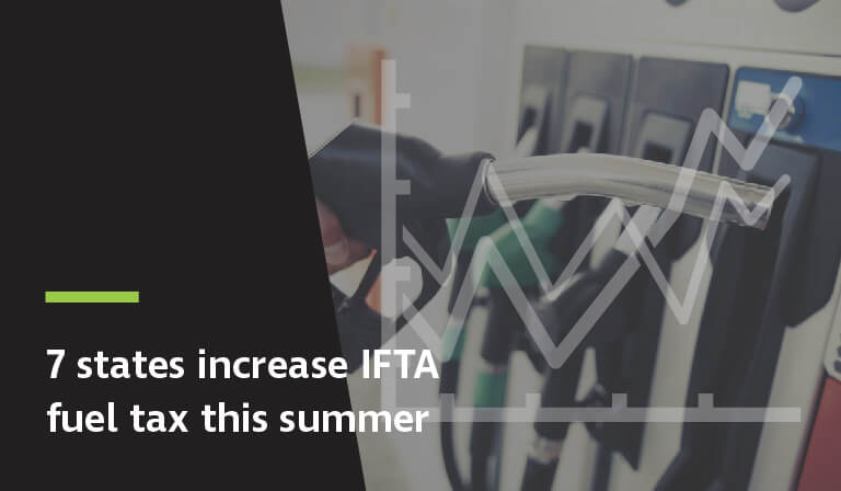 7 states increase IFTA fuel tax this summer - Teletrac Navman US