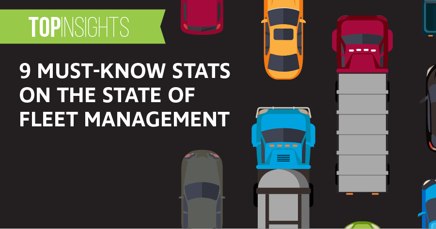 9 Must-Know Stats On The State Of Fleet Management - Teletrac Navman US