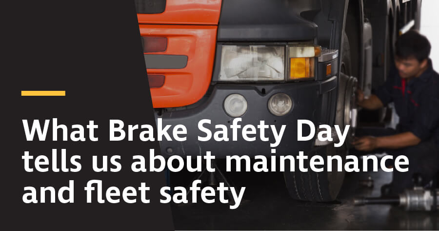 What Brake Safety Day tells us about maintenance and fleet safety ...
