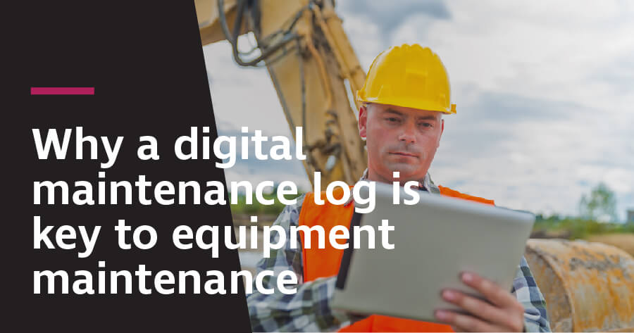 Why a digital maintenance log is key to equipment maintenance ...