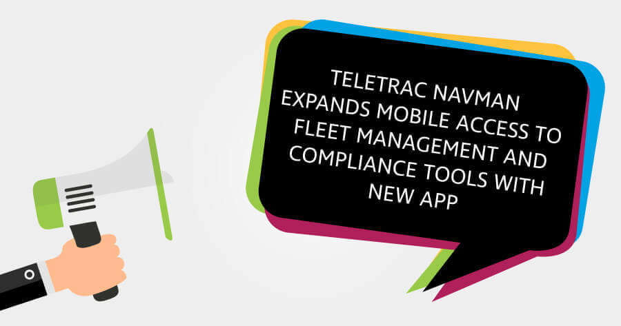 Teletrac Navman Expands Mobile Access To Fleet Management - Teletrac ...