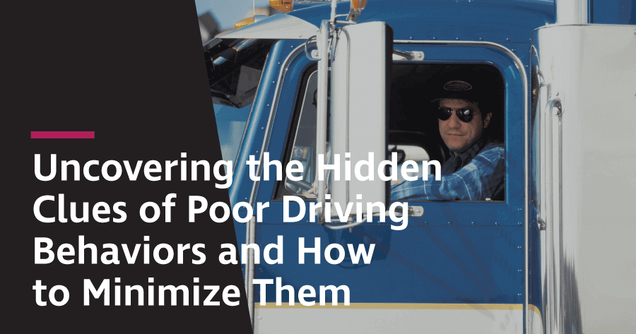 Uncovering the Hidden Clues of Poor Driving Behaviors - Teletrac Navman US