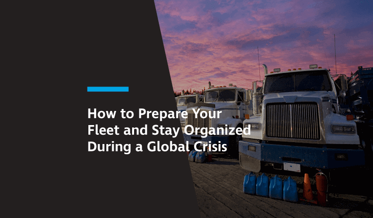 How to Prepare and Organize a Fleet During a Global Crisis - Teletrac ...