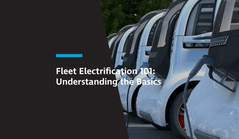 Fleet Electrification 101: Understanding the Basics - Teletrac Navman US